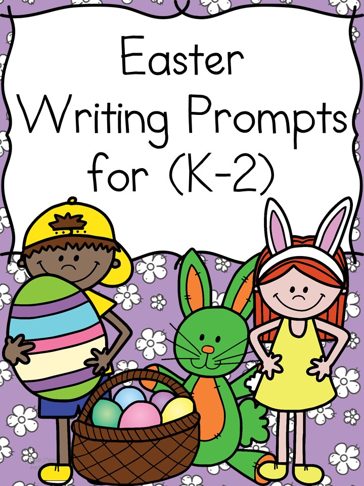 Free Easter Writing Prompts (K-2) - The Homeschool Village